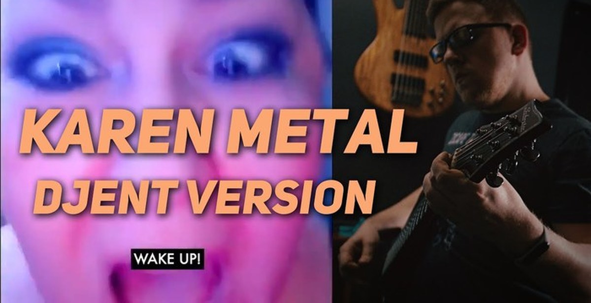 Karen metal djent version | Пикабу